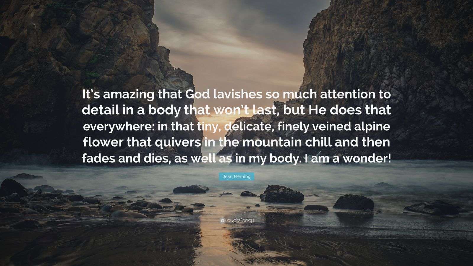 Jean Fleming Quote: “It’s amazing that God lavishes so much attention ...