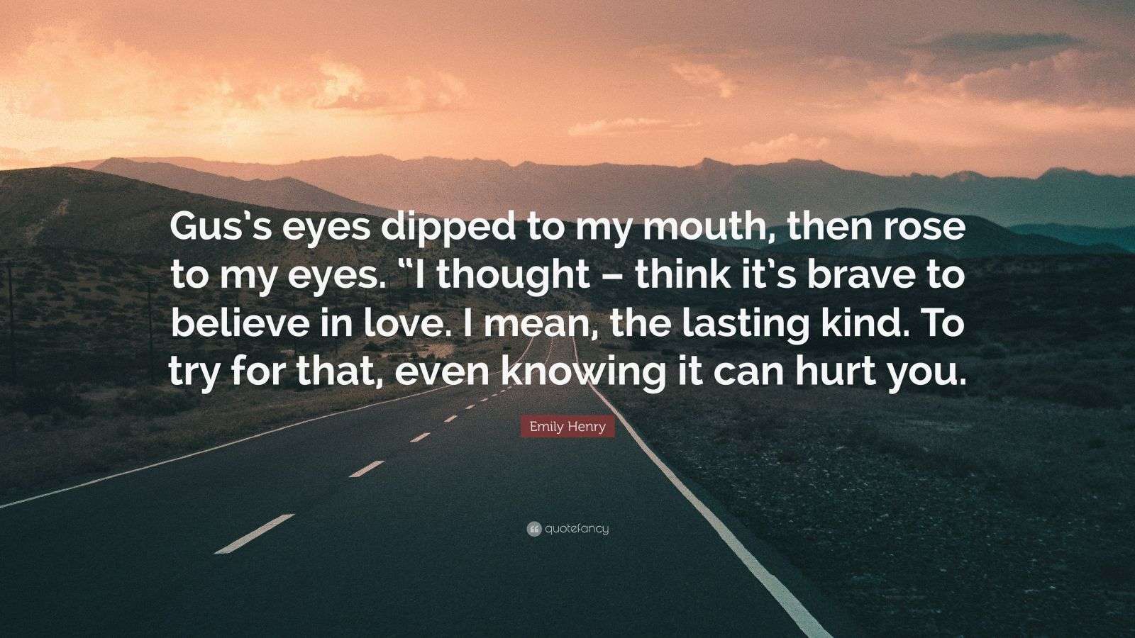 Emily Henry Quote: “Gus’s eyes dipped to my mouth, then rose to my eyes ...