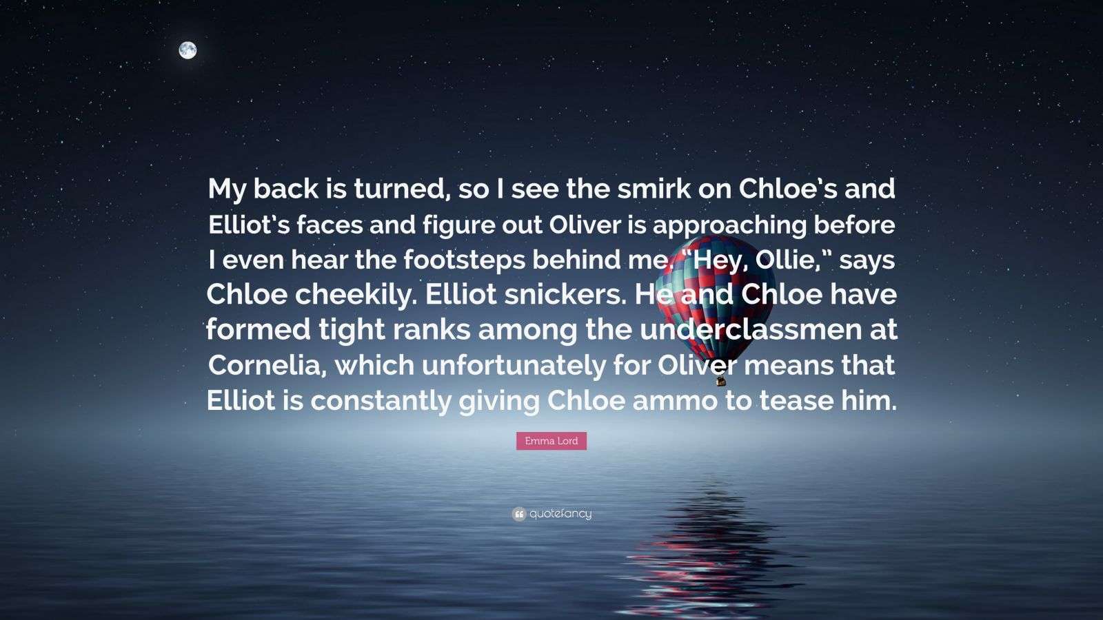 Emma Lord Quote: “My back is turned, so I see the smirk on Chloe’s and ...
