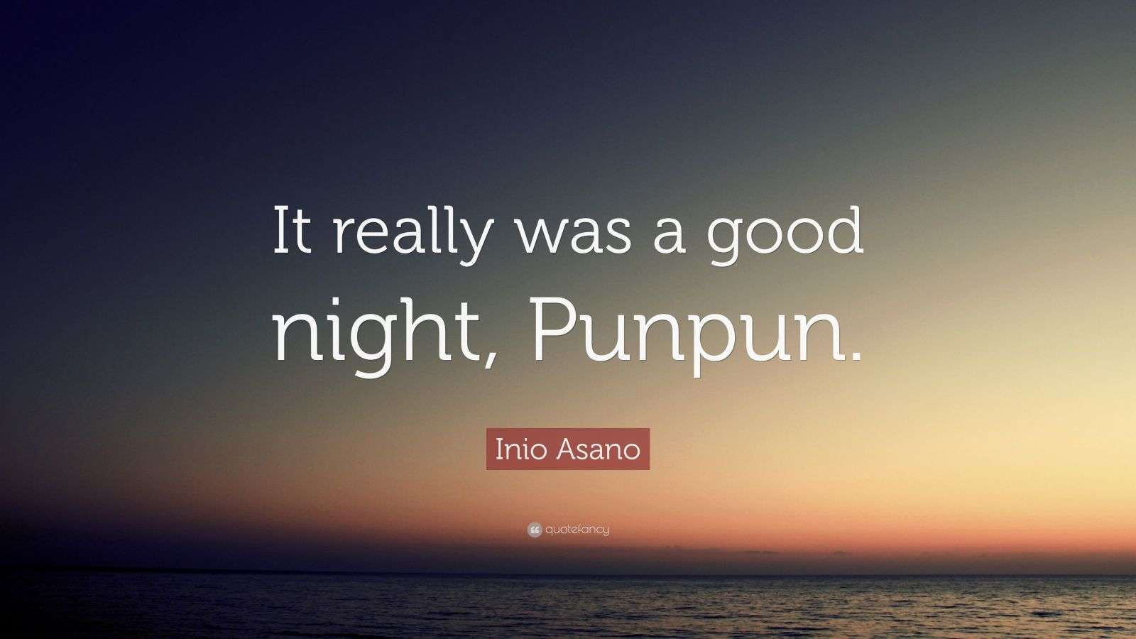 Inio Asano Quote: “It really was a good night, Punpun.”