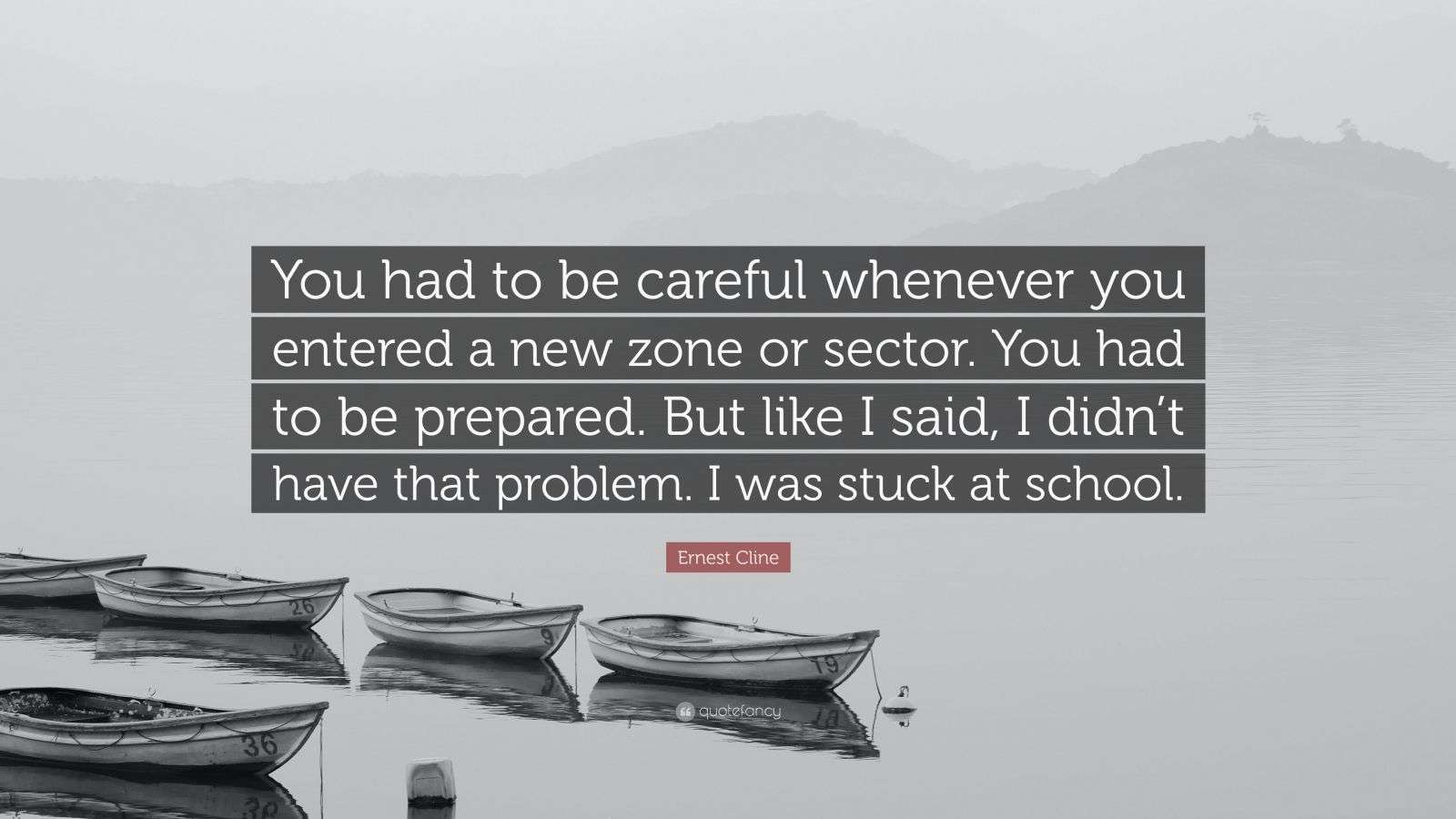 Ernest Cline Quote: “You had to be careful whenever you entered a new ...