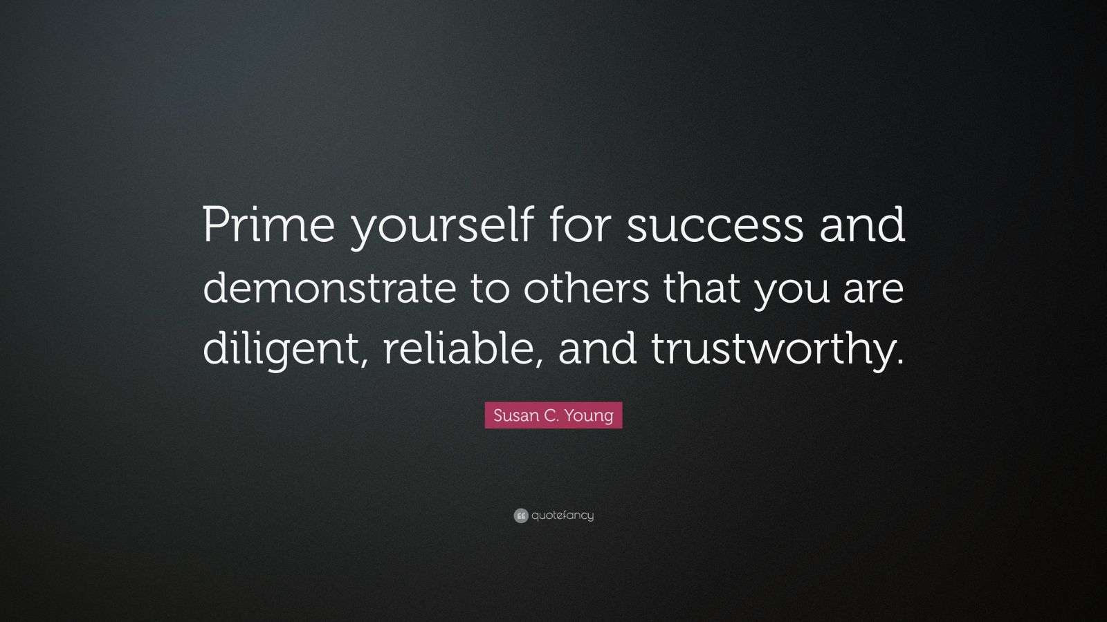 Susan C. Young Quote: “Prime yourself for success and demonstrate to ...