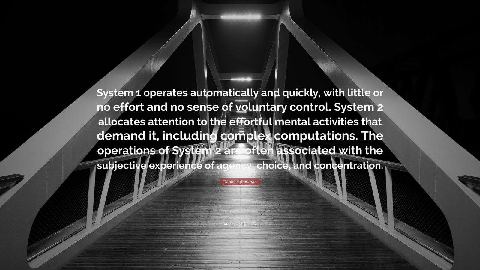 Daniel Kahneman Quote: “System 1 operates automatically and quickly ...