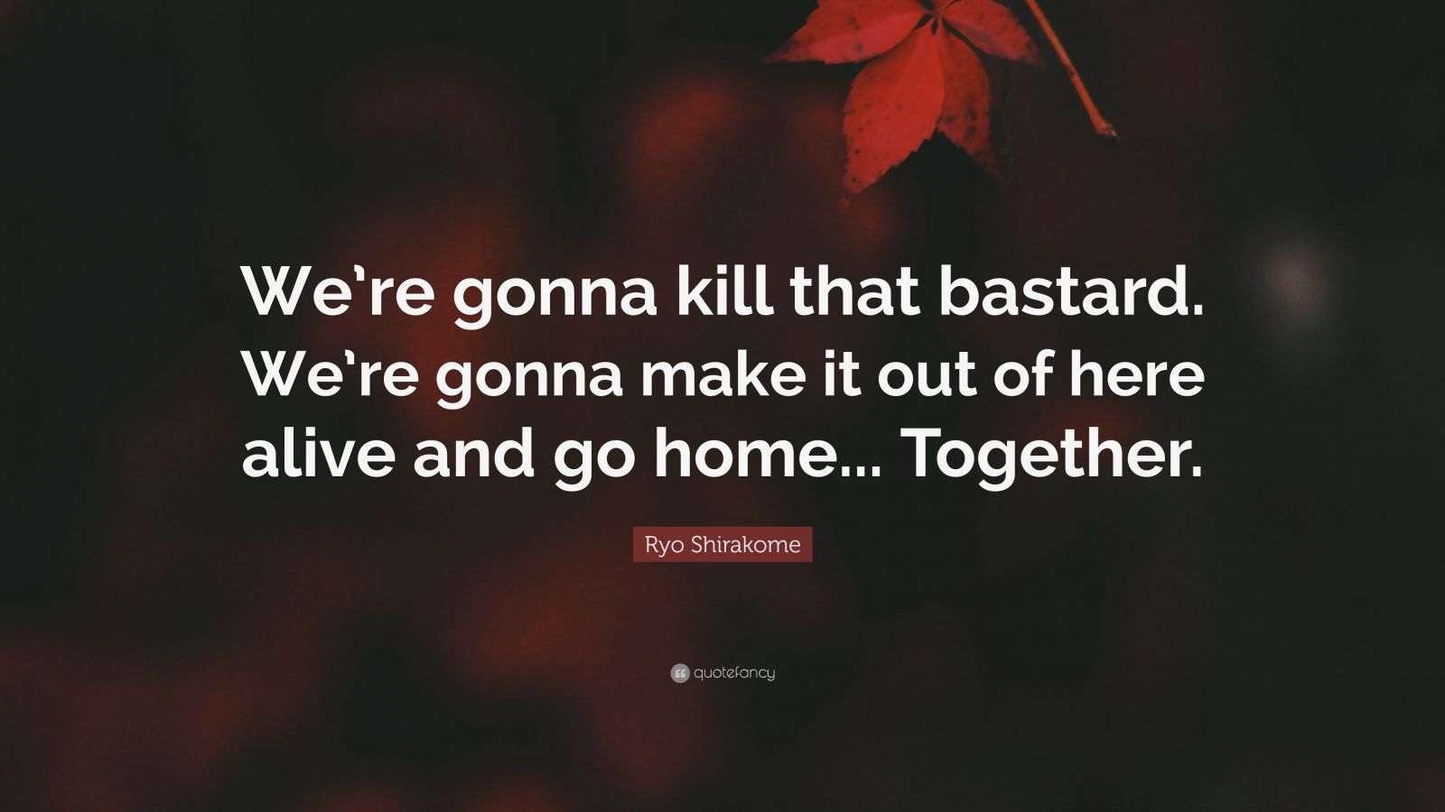 Top 2 Ryo Shirakome Quotes (2026 Update) - QuoteFancy