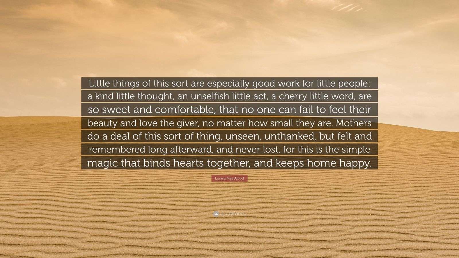Louisa May Alcott Quote: “Little things of this sort are especially ...