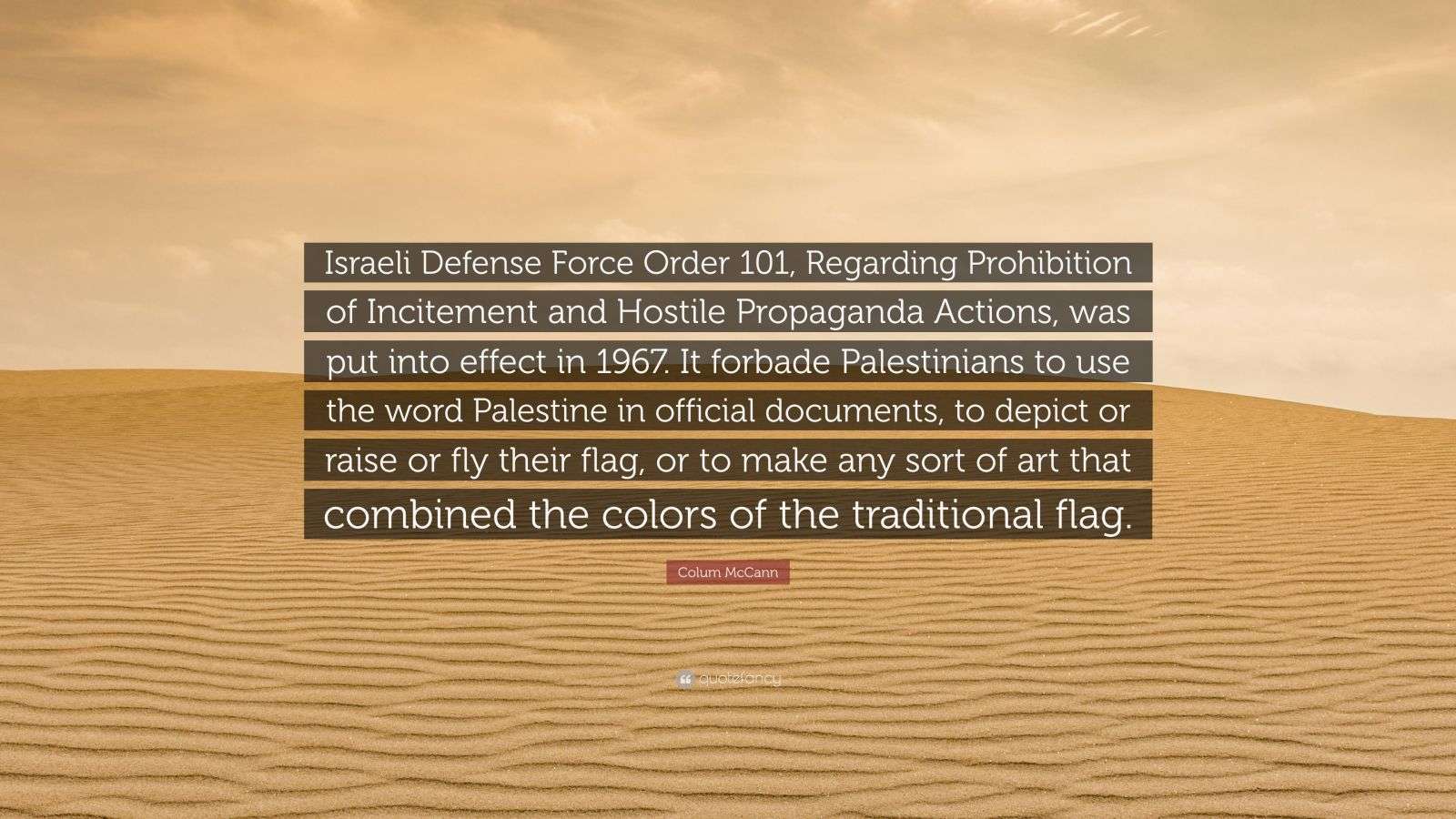 Colum McCann Quote: “Israeli Defense Force Order 101, Regarding ...
