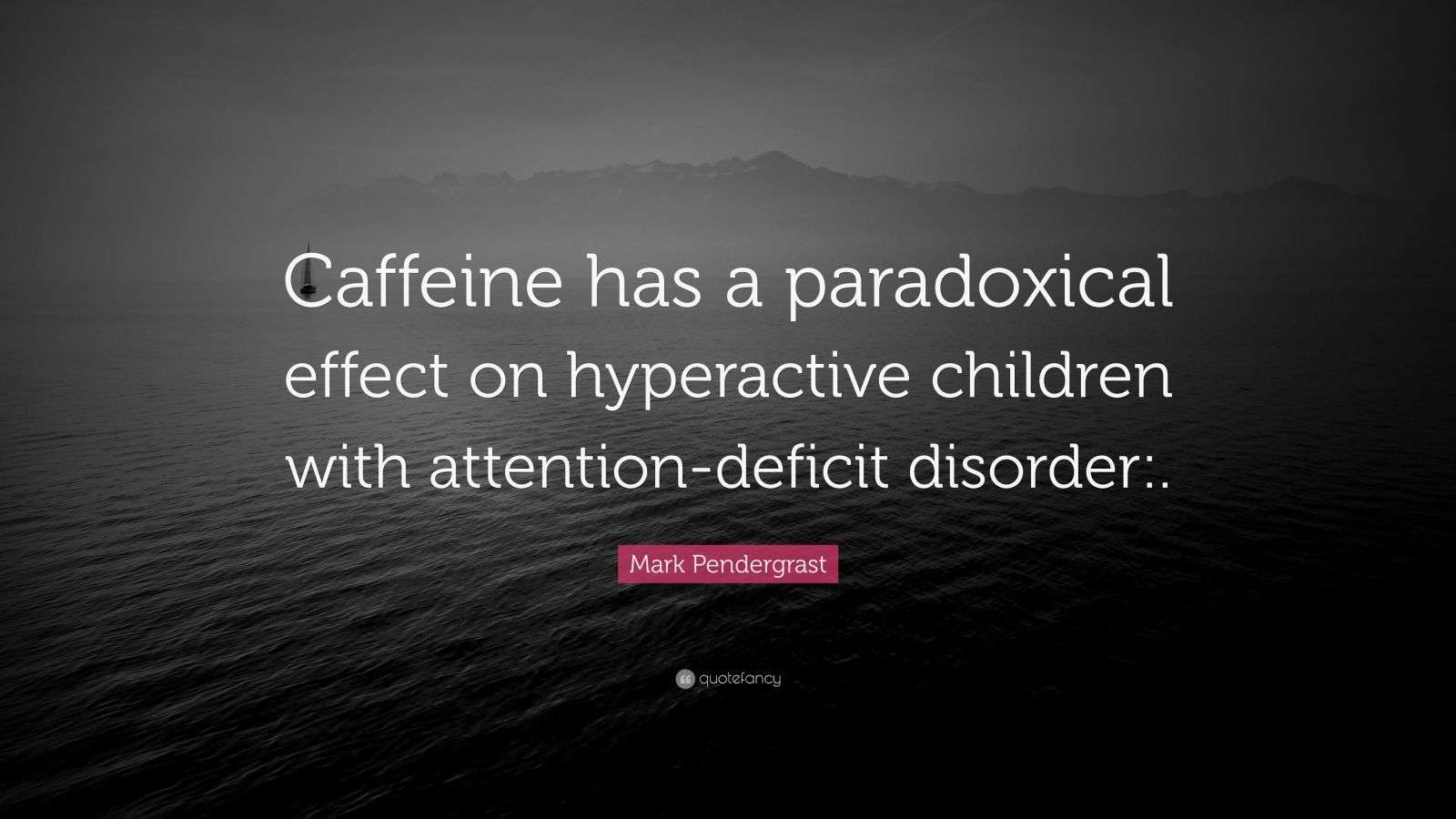 Mark Pendergrast Quote: “Caffeine has a paradoxical effect on ...