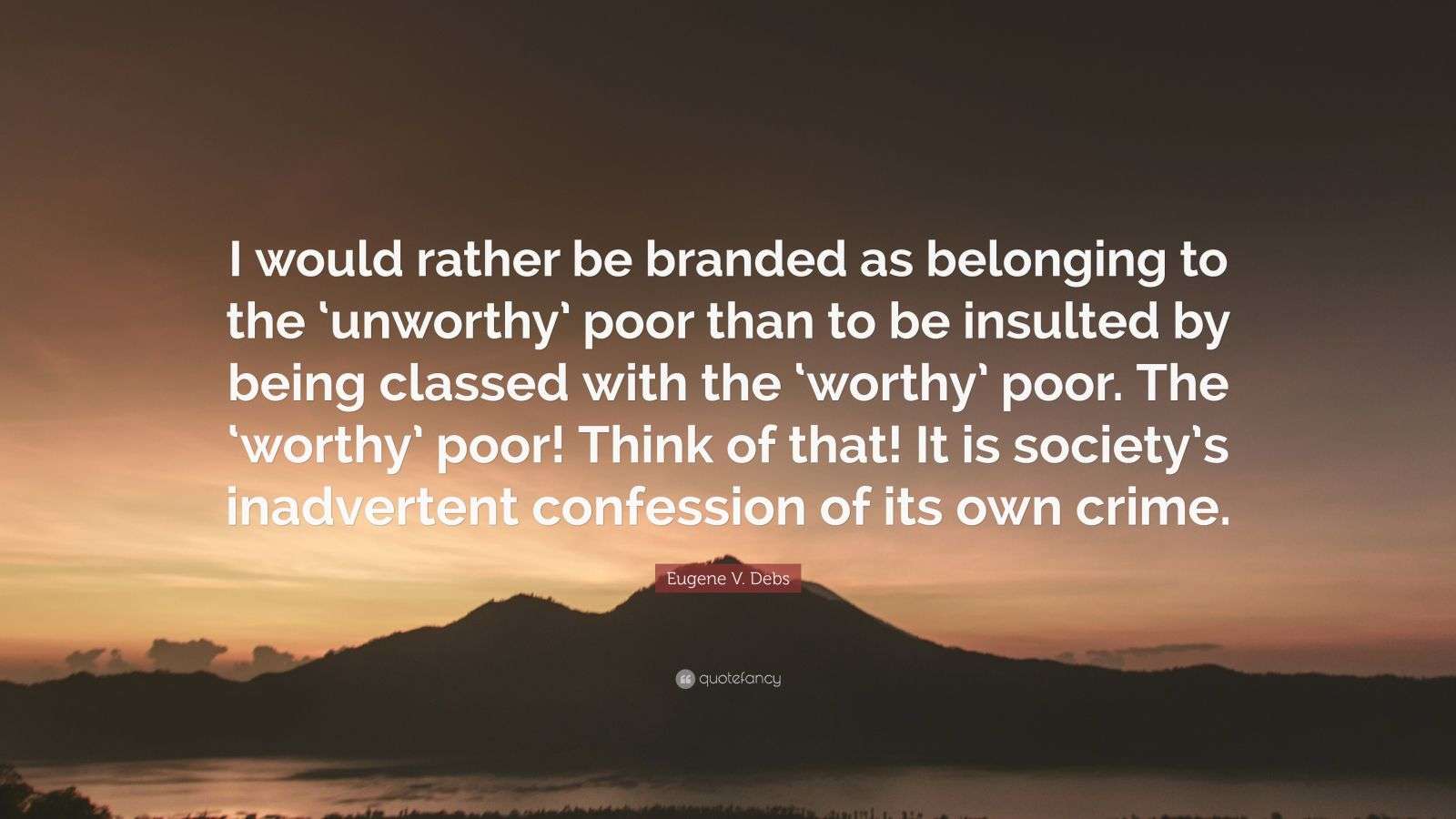 Eugene V. Debs Quote: “I would rather be branded as belonging to the ...