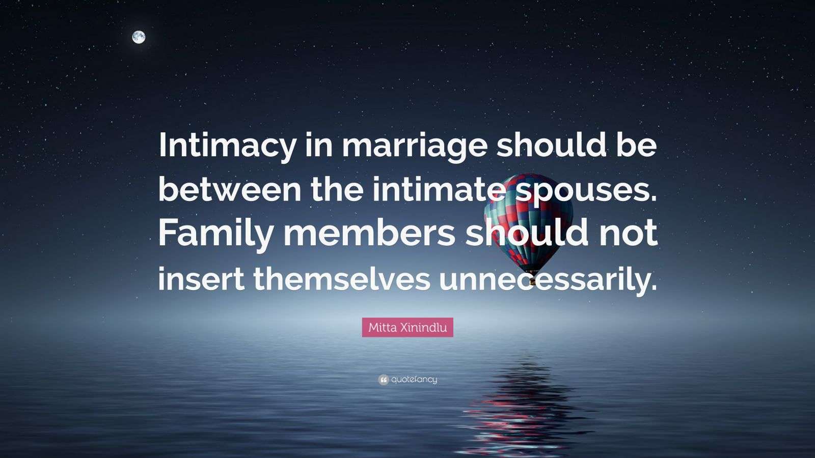 Mitta Xinindlu Quote: “Intimacy in marriage should be between the ...
