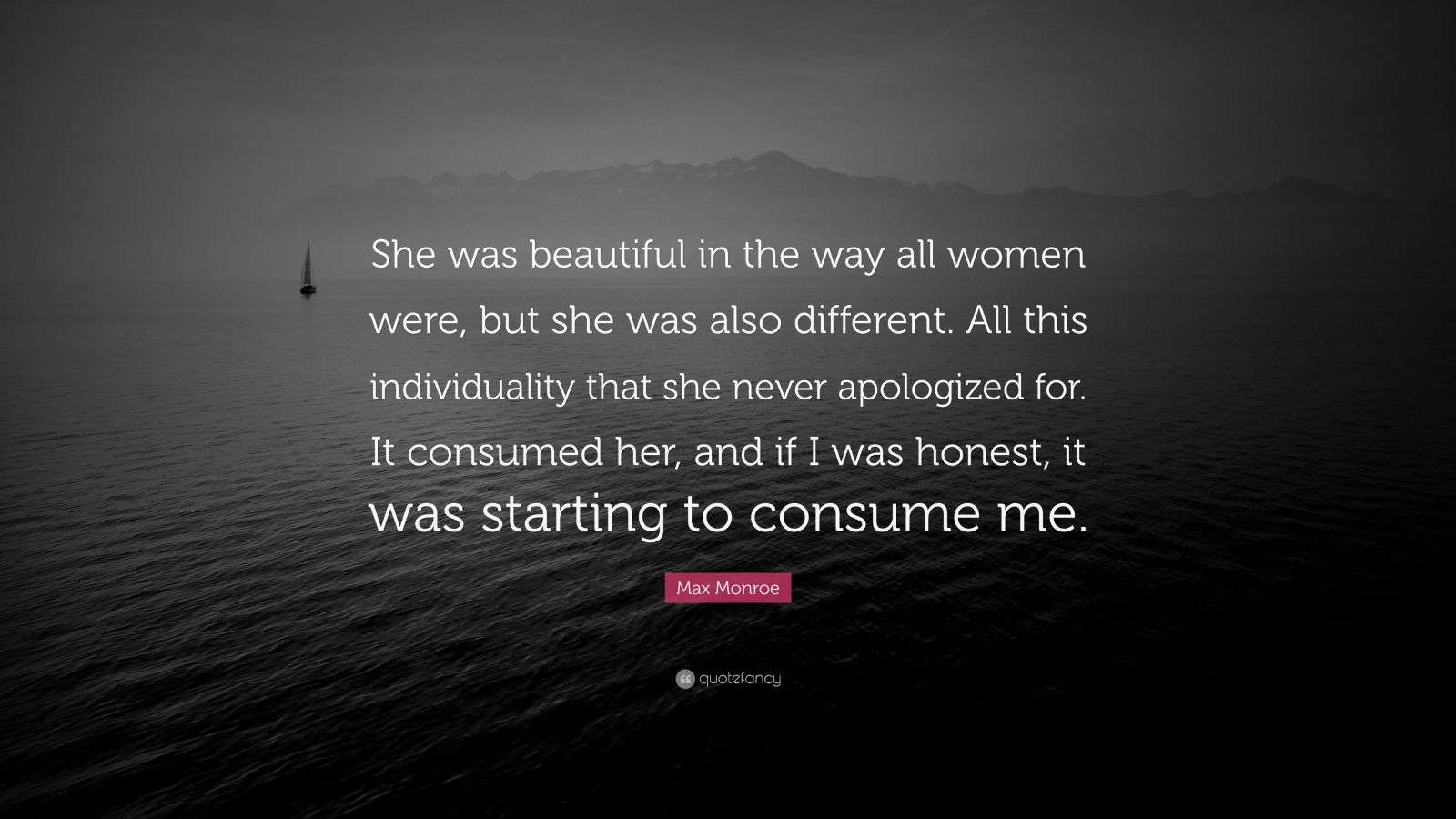 Max Monroe Quote: “She was beautiful in the way all women were, but she ...