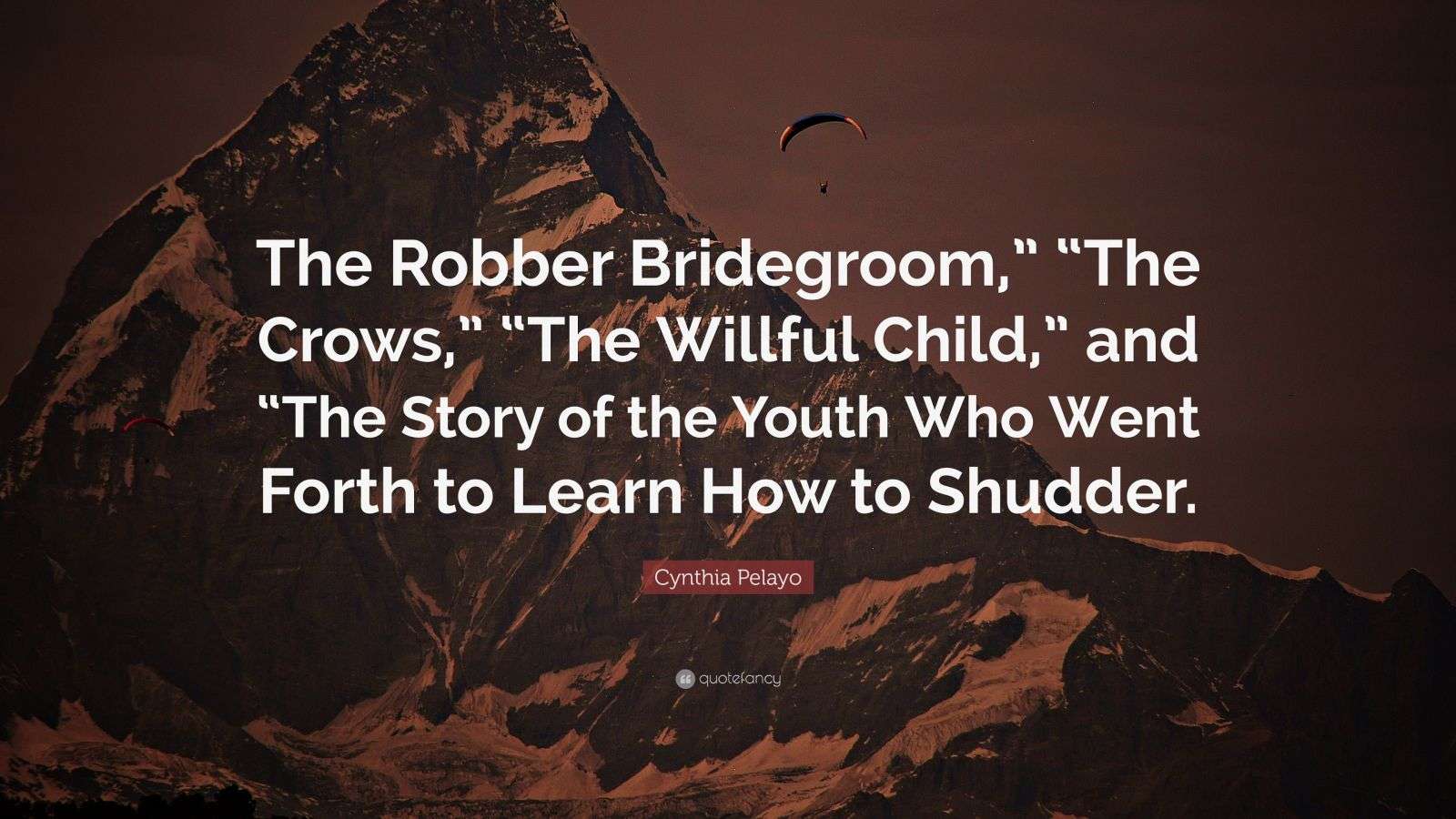 Cynthia Pelayo Quote: “The Robber Bridegroom,” “The Crows,” “The ...