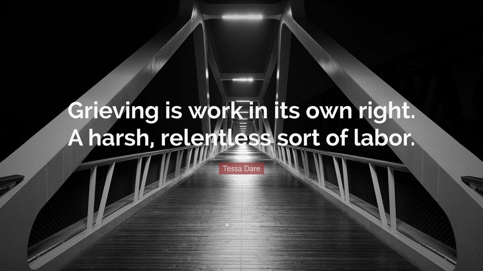 Tessa Dare Quote: “Grieving is work in its own right. A harsh ...