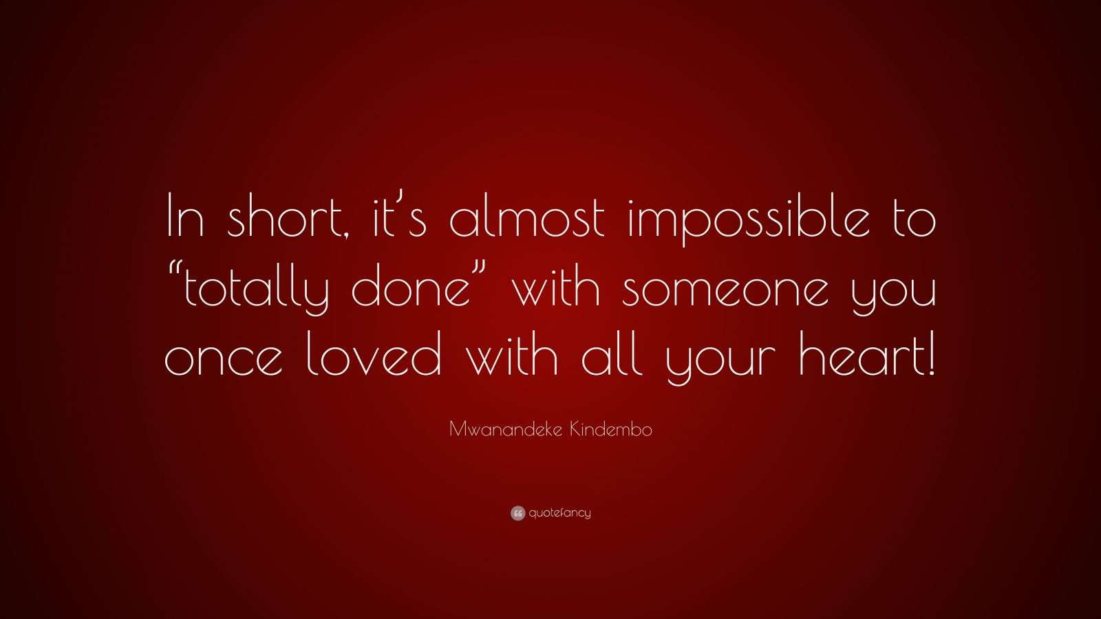Mwanandeke Kindembo Quote: “In short, it’s almost impossible to ...