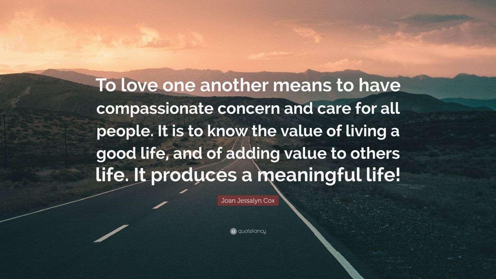 Joan Jessalyn Cox Quote: “To love one another means to have ...