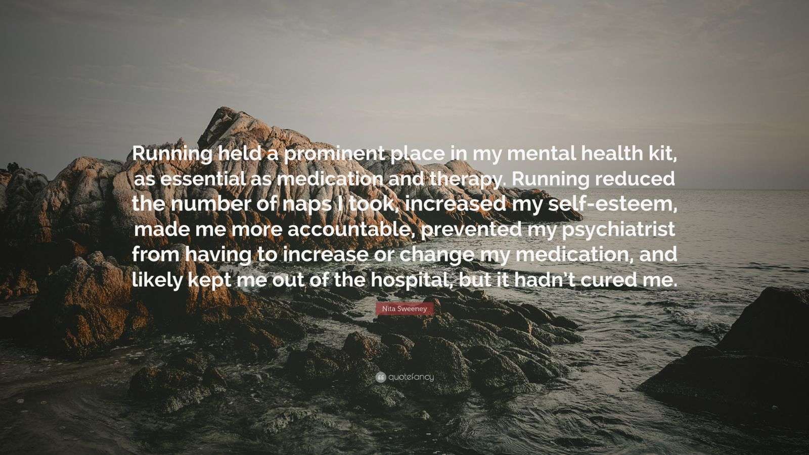 Nita Sweeney Quote: “Running held a prominent place in my mental health kit, as essential as ...