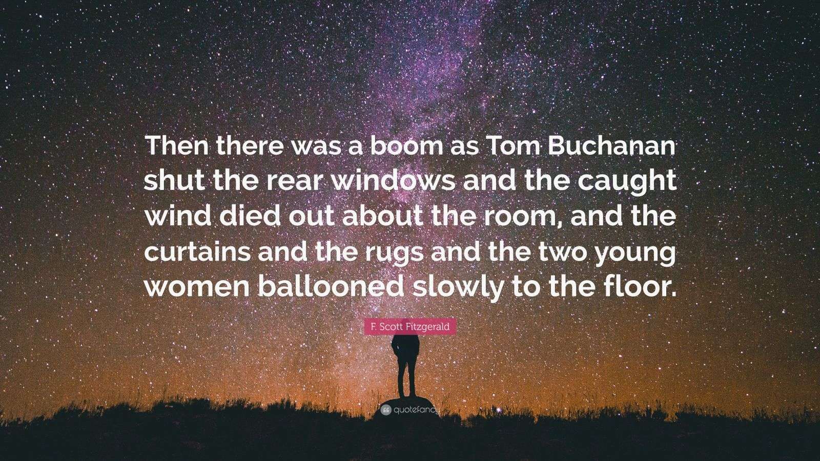 F. Scott Fitzgerald Quote: “Then there was a boom as Tom Buchanan shut ...