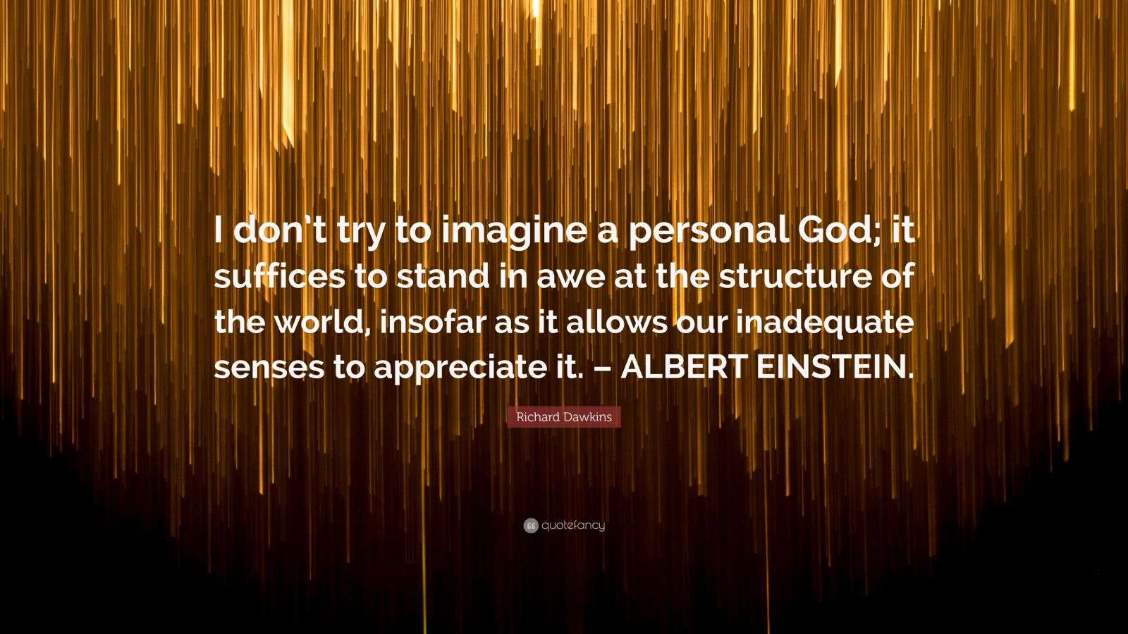 Richard Dawkins Quote: “I don’t try to imagine a personal God; it ...