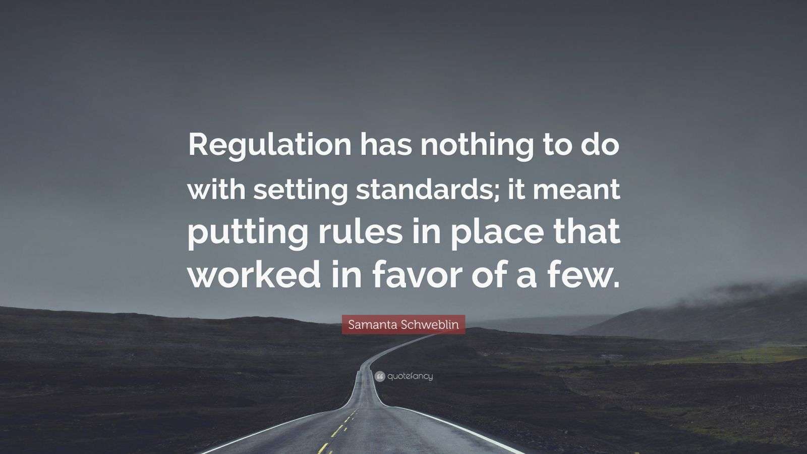 Samanta Schweblin Quote: “Regulation has nothing to do with setting ...