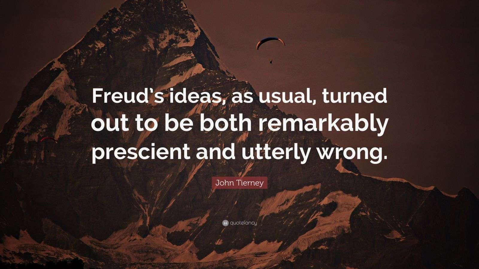 John Tierney Quote: “Freud’s ideas, as usual, turned out to be both ...
