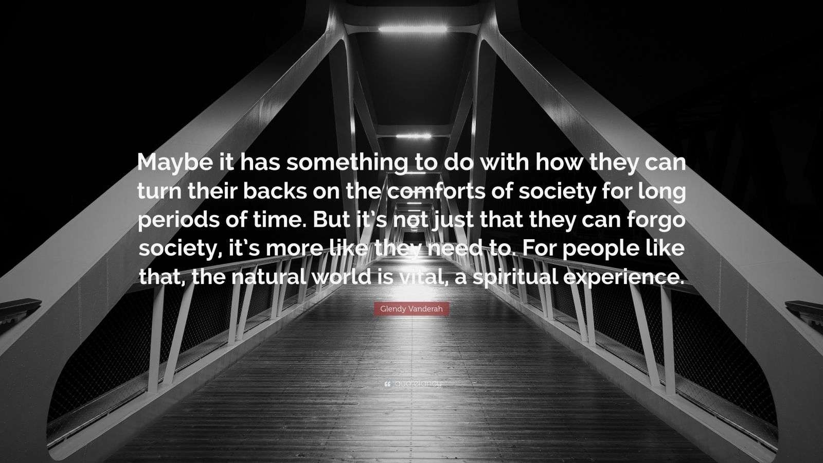 Glendy Vanderah Quote: “Maybe it has something to do with how they can ...