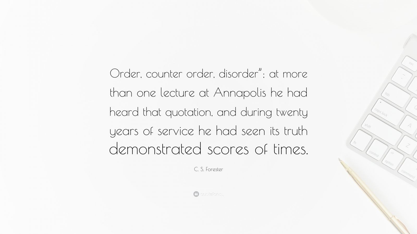 C. S. Forester Quote: “Order, counter order, disorder”; at more than ...