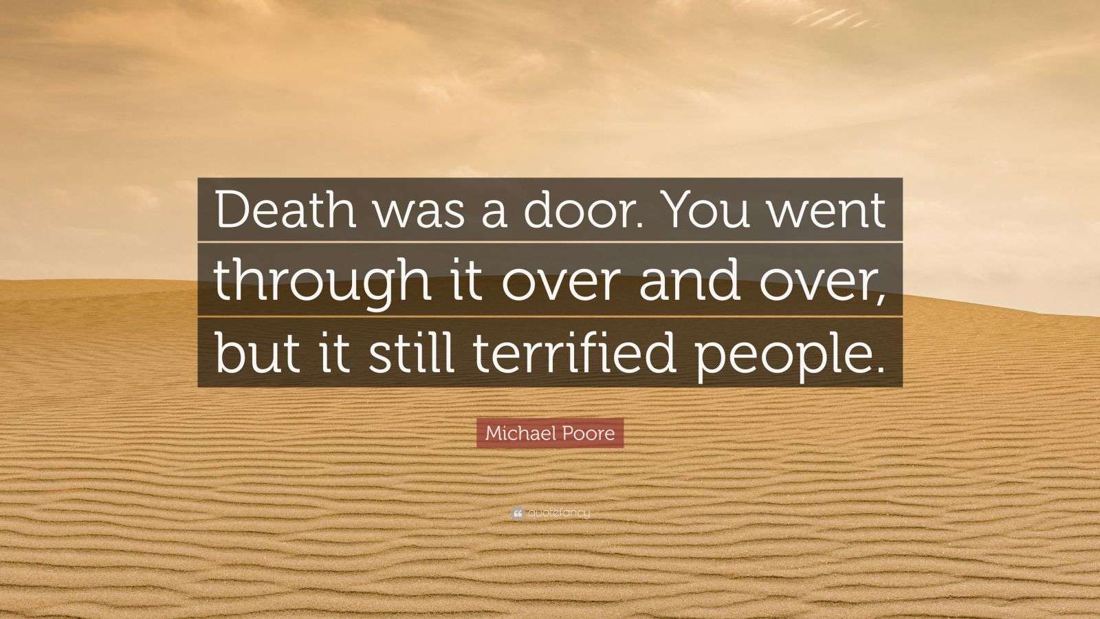 Michael Poore Quote: “Death was a door. You went through it over and ...