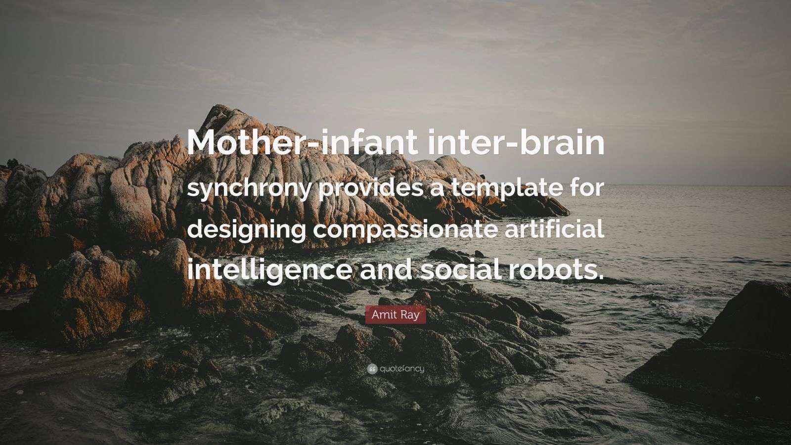 Amit Ray Quote: “Mother-infant inter-brain synchrony provides a ...