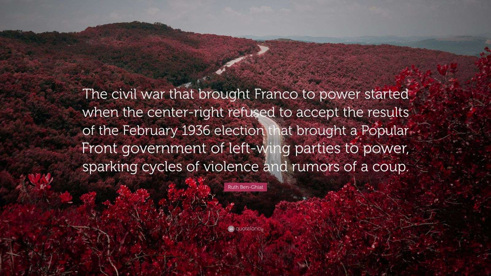 Ruth Ben-Ghiat Quote: “The civil war that brought Franco to power ...