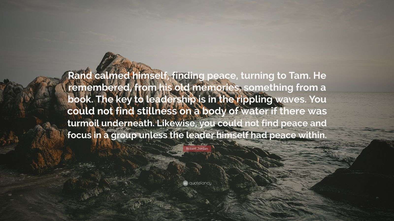 Robert Jordan Quote: “Rand calmed himself, finding peace, turning to ...