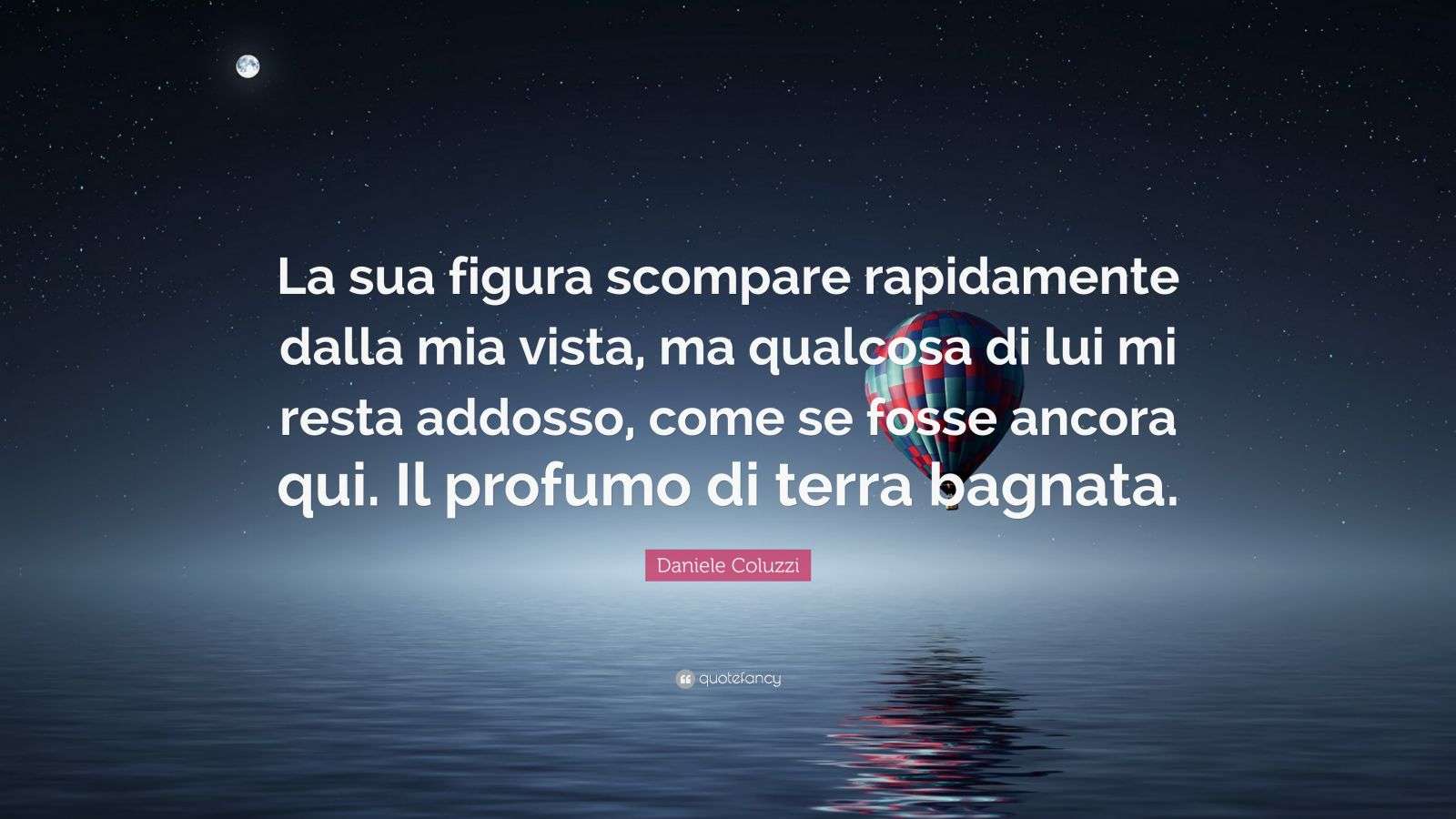 Daniele Coluzzi Quote: “La sua figura scompare rapidamente dalla mia ...