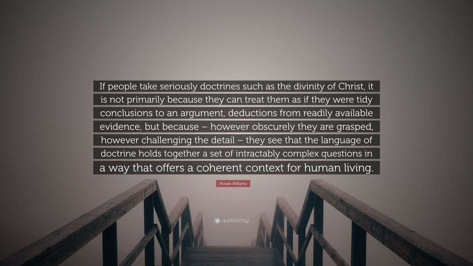 Rowan Williams Quote: “If people take seriously doctrines such as the ...