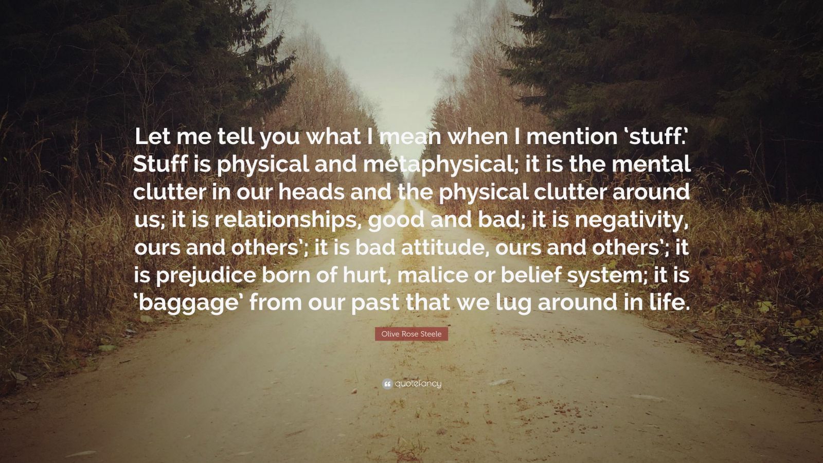 Olive Rose Steele Quote: “Let me tell you what I mean when I mention ...