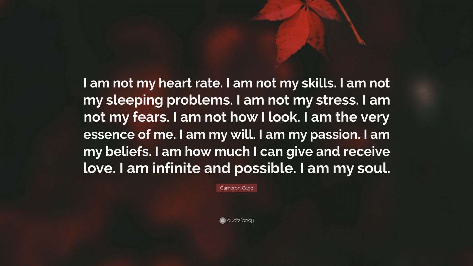 Cameron Cage Quote: “I am not my heart rate. I am not my skills. I am ...