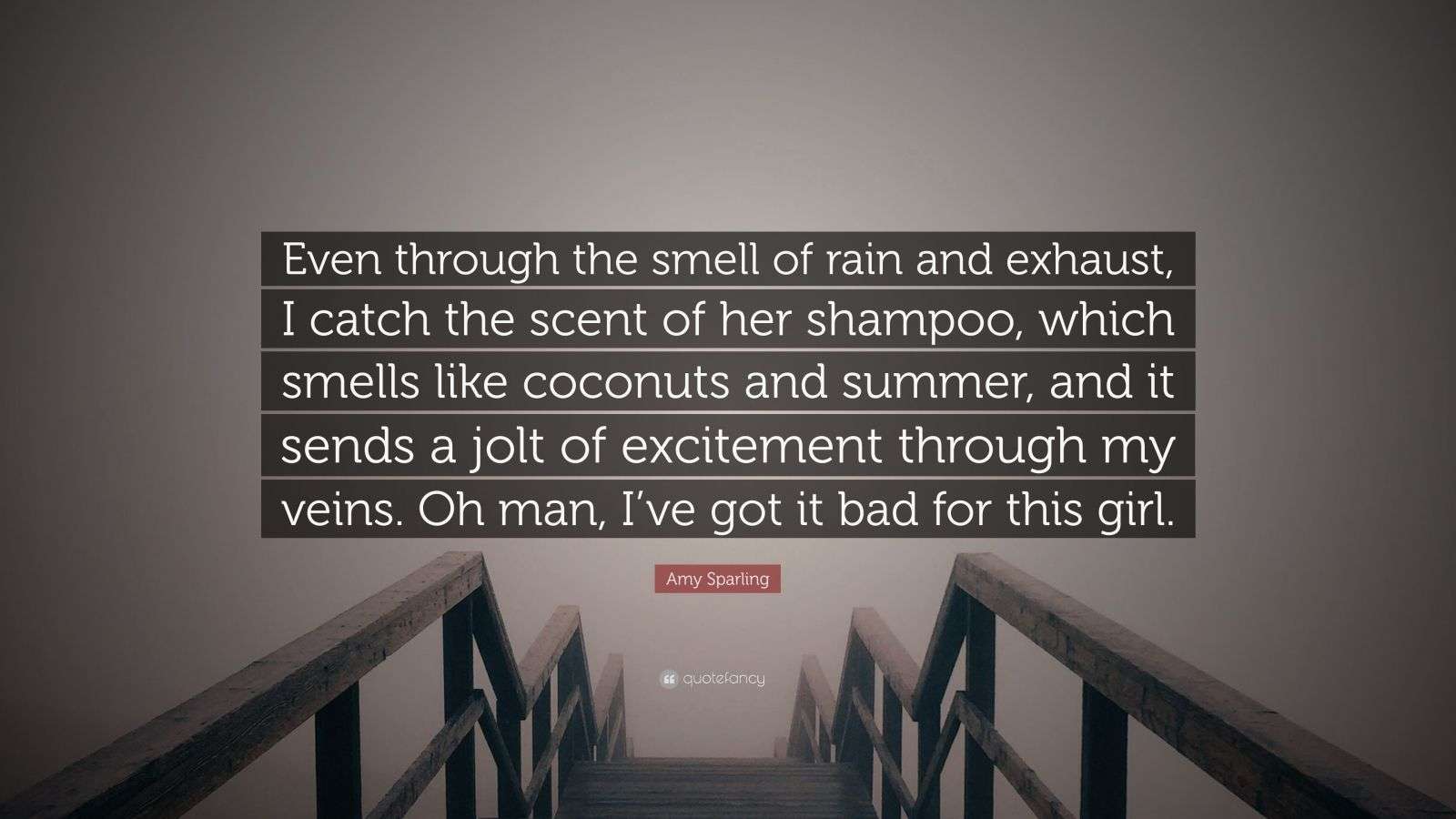 Amy Sparling Quote: “Even through the smell of rain and exhaust, I ...