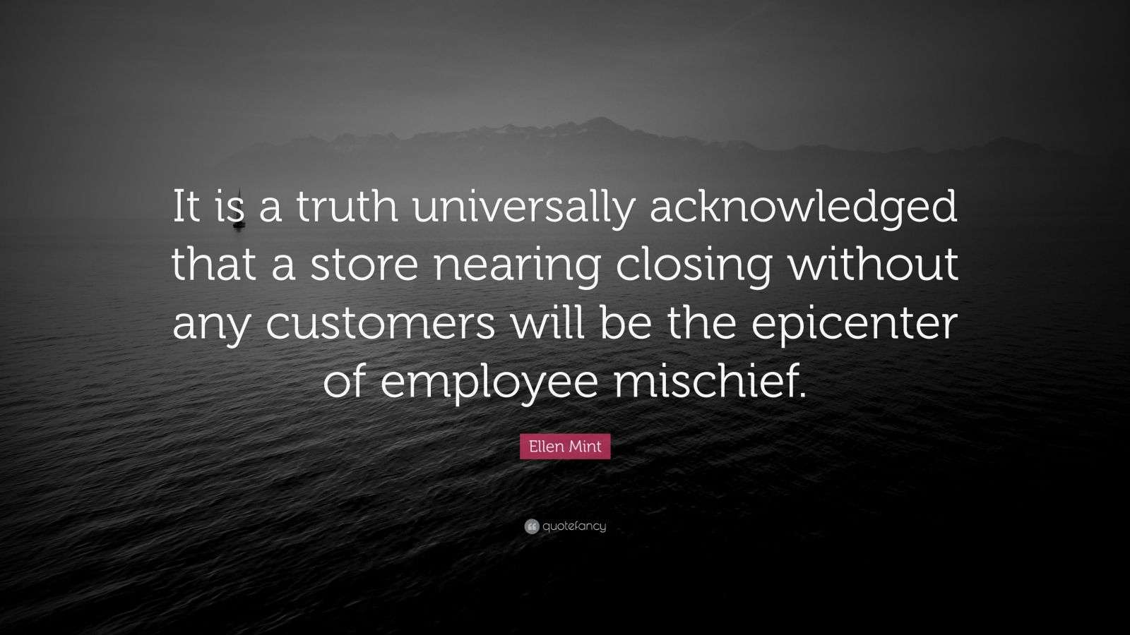 Ellen Mint Quote: “It is a truth universally acknowledged that a store ...