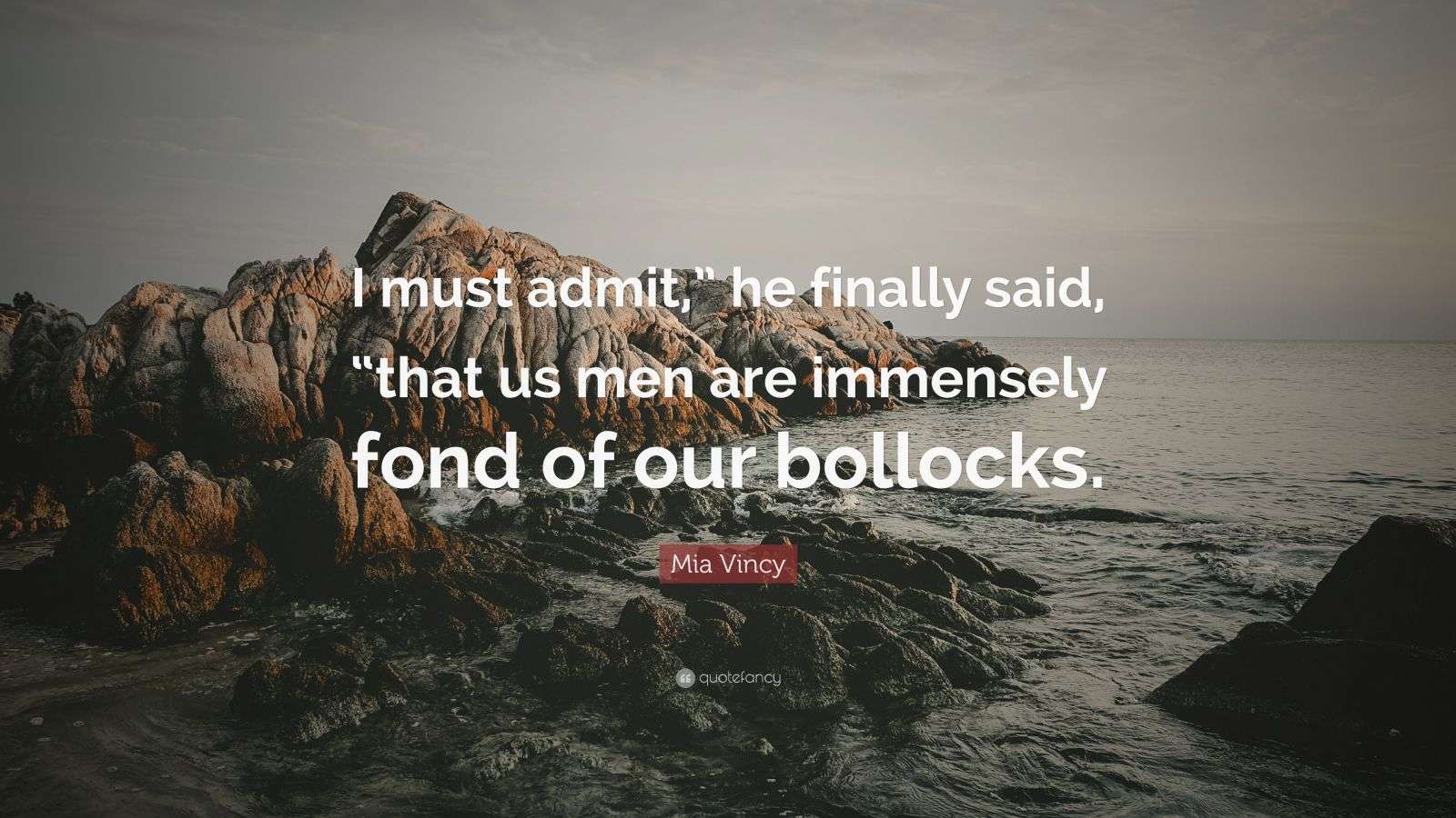 Mia Vincy Quote: “I must admit,” he finally said, “that us men are ...