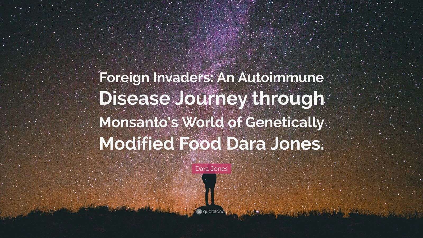 Dara Jones Quote: “Foreign Invaders: An Autoimmune Disease Journey ...