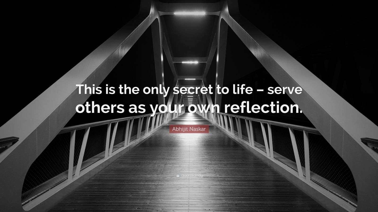 Abhijit Naskar Quote: “This is the only secret to life – serve others ...