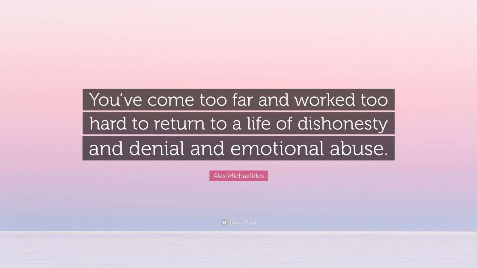 Alex Michaelides Quote: “You’ve come too far and worked too hard to ...