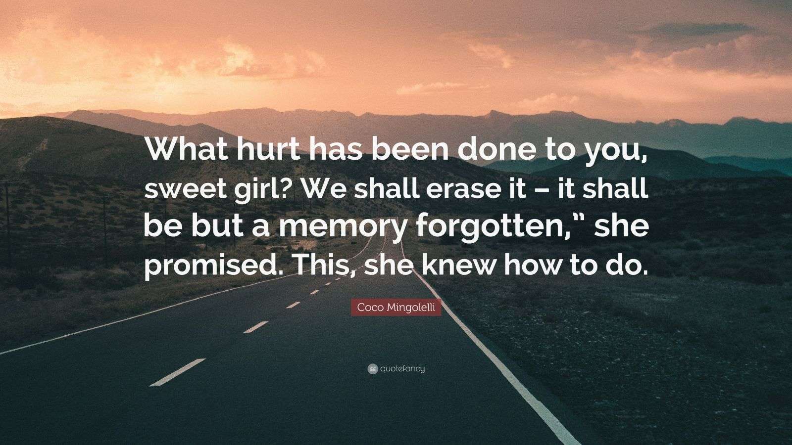 Coco Mingolelli Quote: “What hurt has been done to you, sweet girl? We ...