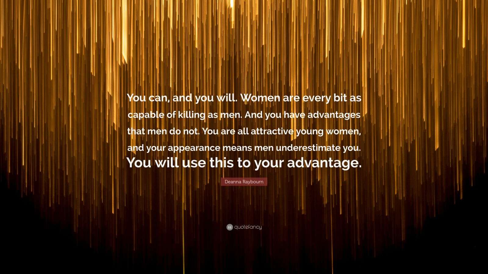 Deanna Raybourn Quote: “You can, and you will. Women are every bit as ...