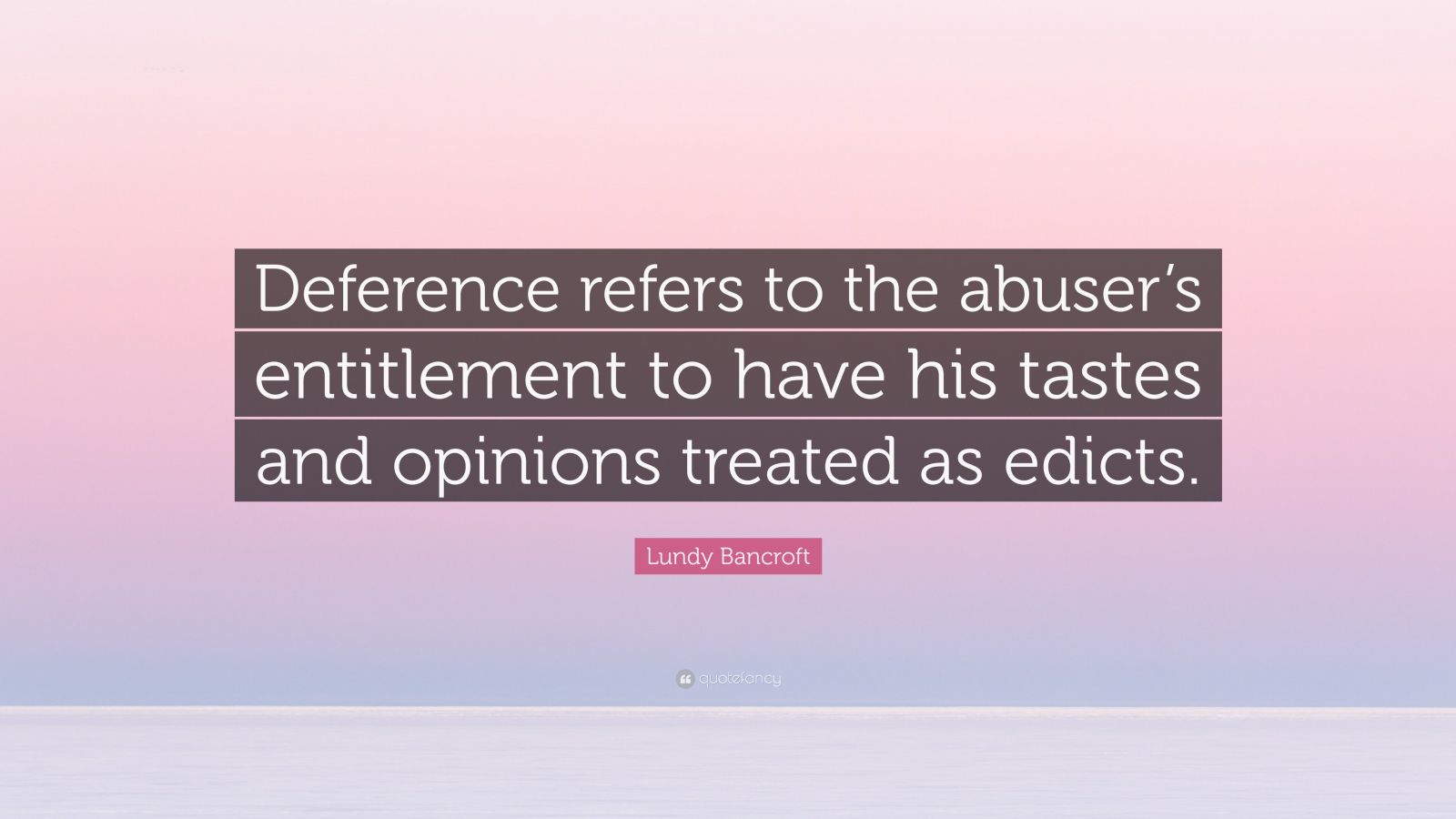 Top 70 Lundy Bancroft Quotes (2024 Update) [Page 2] - QuoteFancy