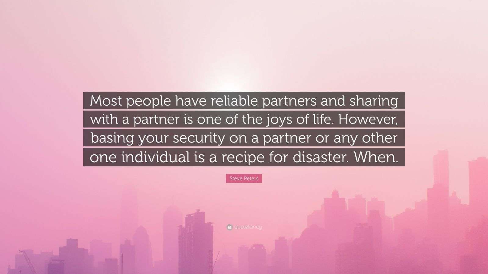 Steve Peters Quote: “Most people have reliable partners and sharing ...