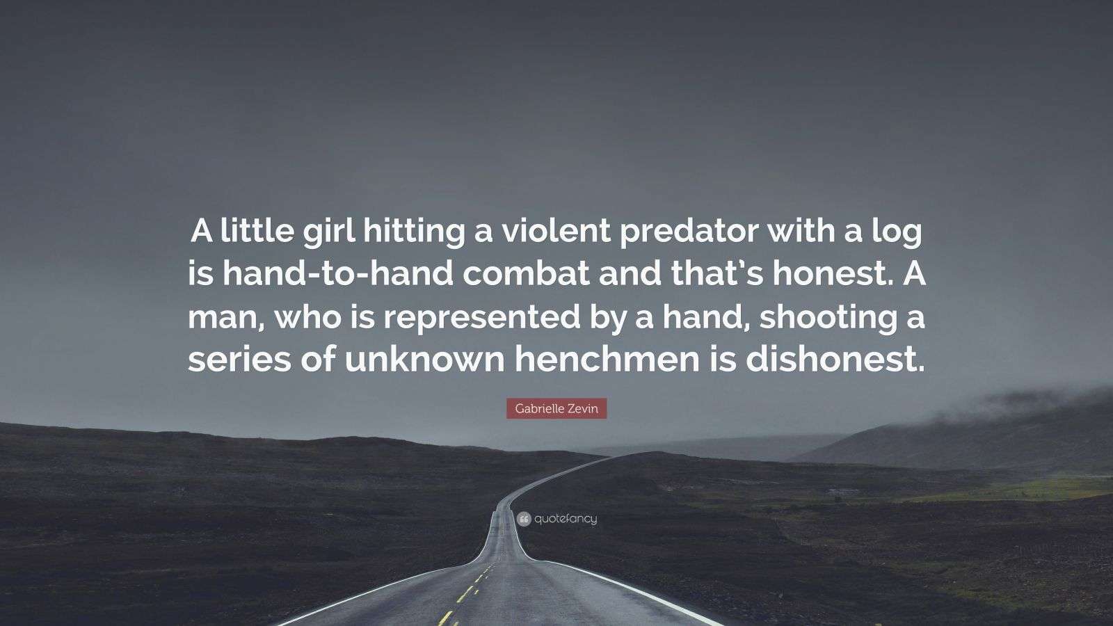 Gabrielle Zevin Quote: “A little girl hitting a violent predator with a ...