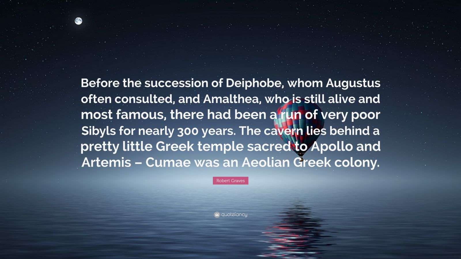 Robert Graves Quote: “Before the succession of Deiphobe, whom Augustus ...