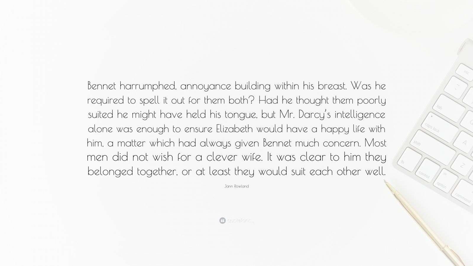 Jann Rowland Quote: “Bennet harrumphed, annoyance building within his ...
