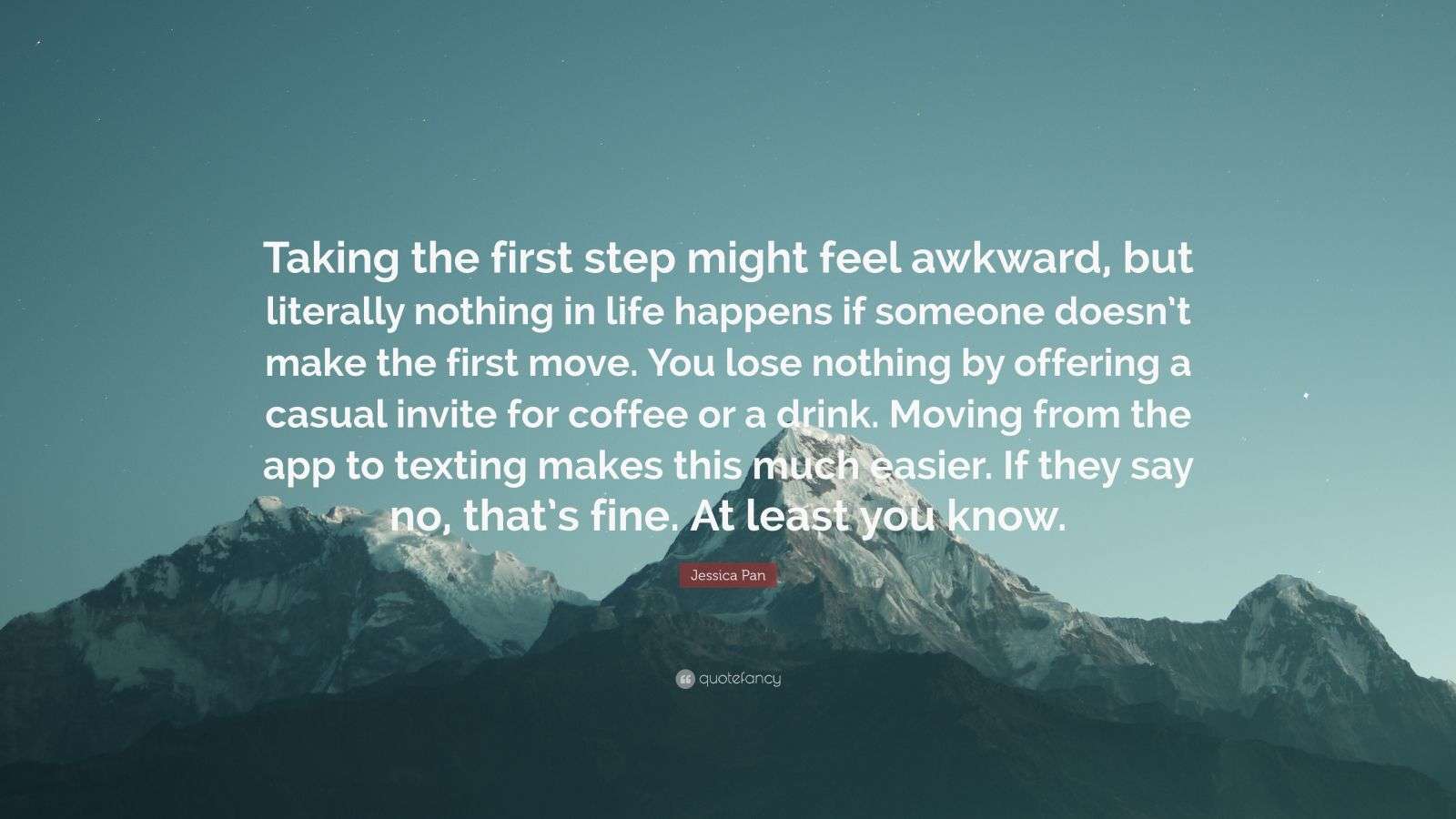 Jessica Pan Quote: “Taking the first step might feel awkward, but ...