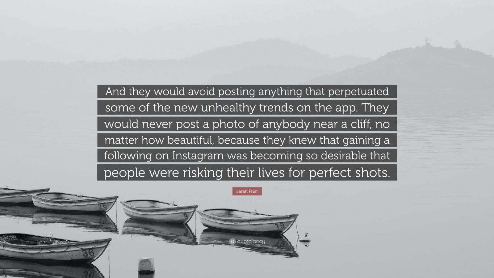 Sarah Frier Quote: “And they would avoid posting anything that ...