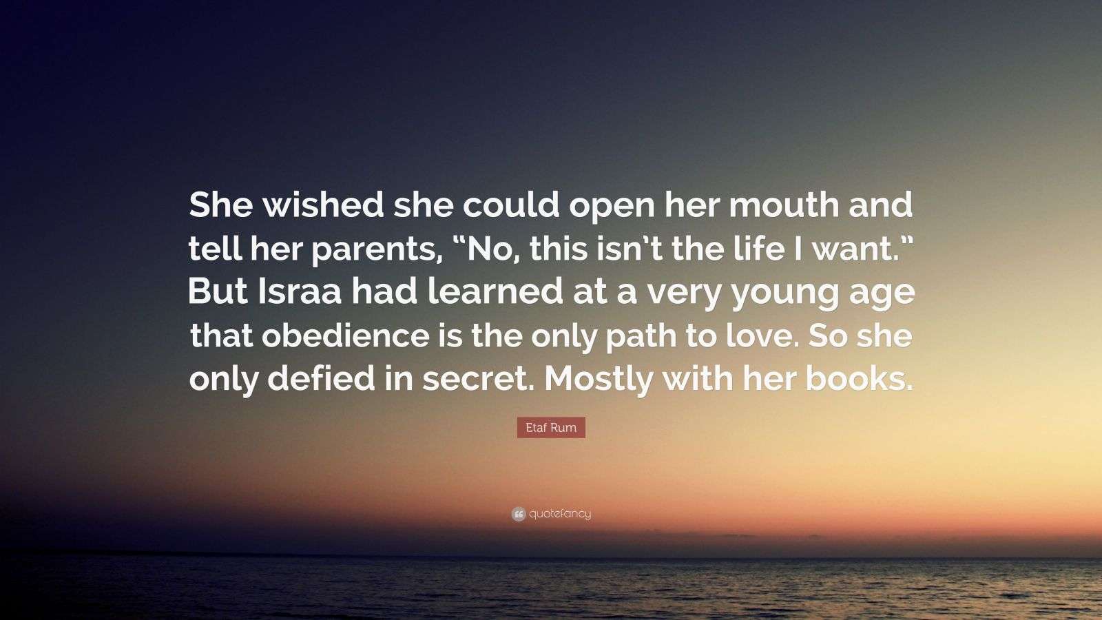 Etaf Rum Quote: “She wished she could open her mouth and tell her ...