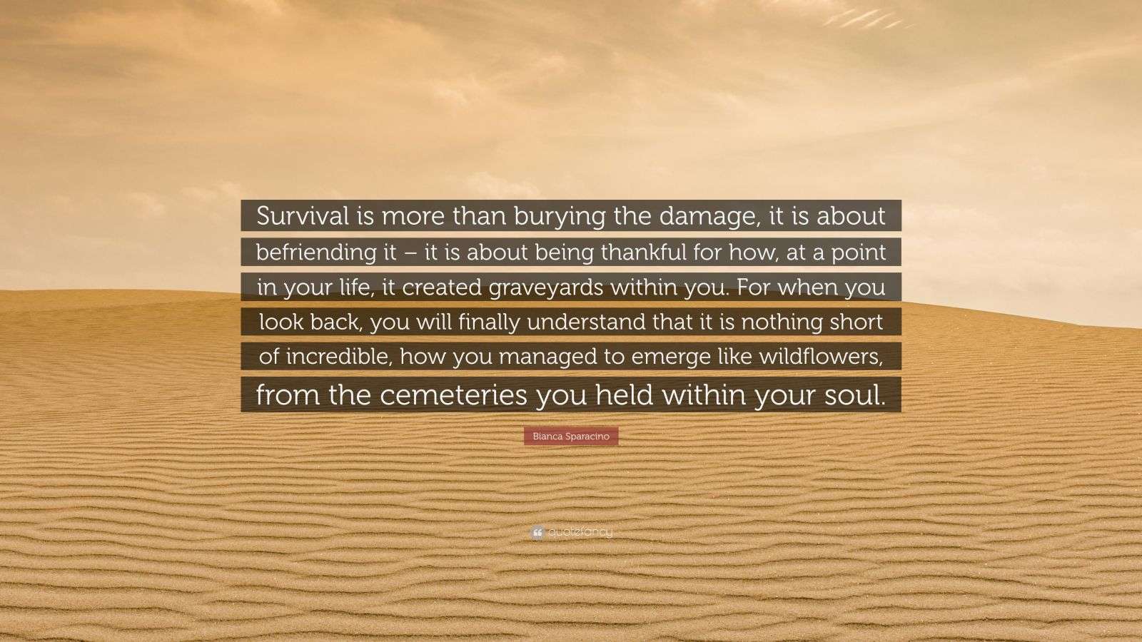 Bianca Sparacino Quote: “Survival is more than burying the damage, it ...
